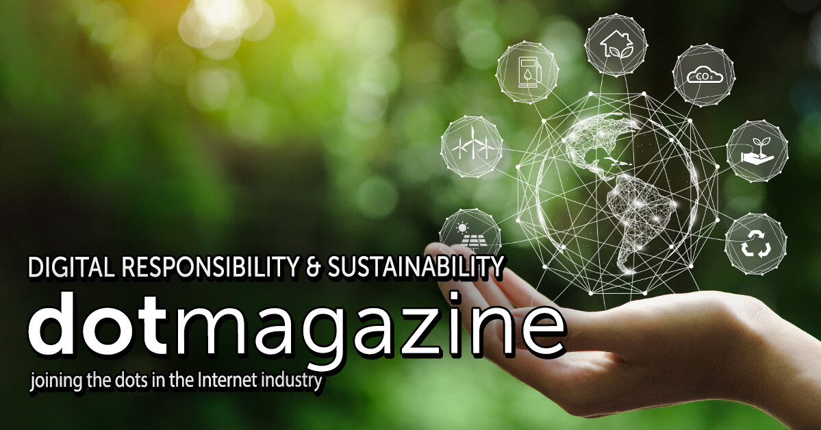 Digital Responsibility & Sustainability - Issues - dotmagazine